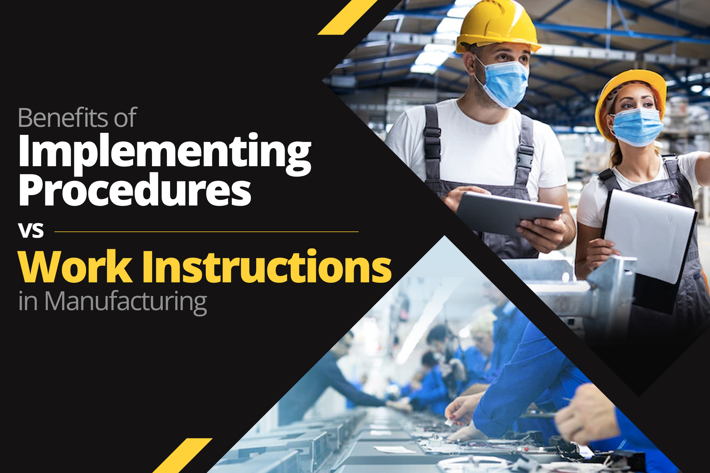 Benefits Of Procedures Work Instructions In Manufacturing Benefits Of Procedures Work Instructions In Manufacturing